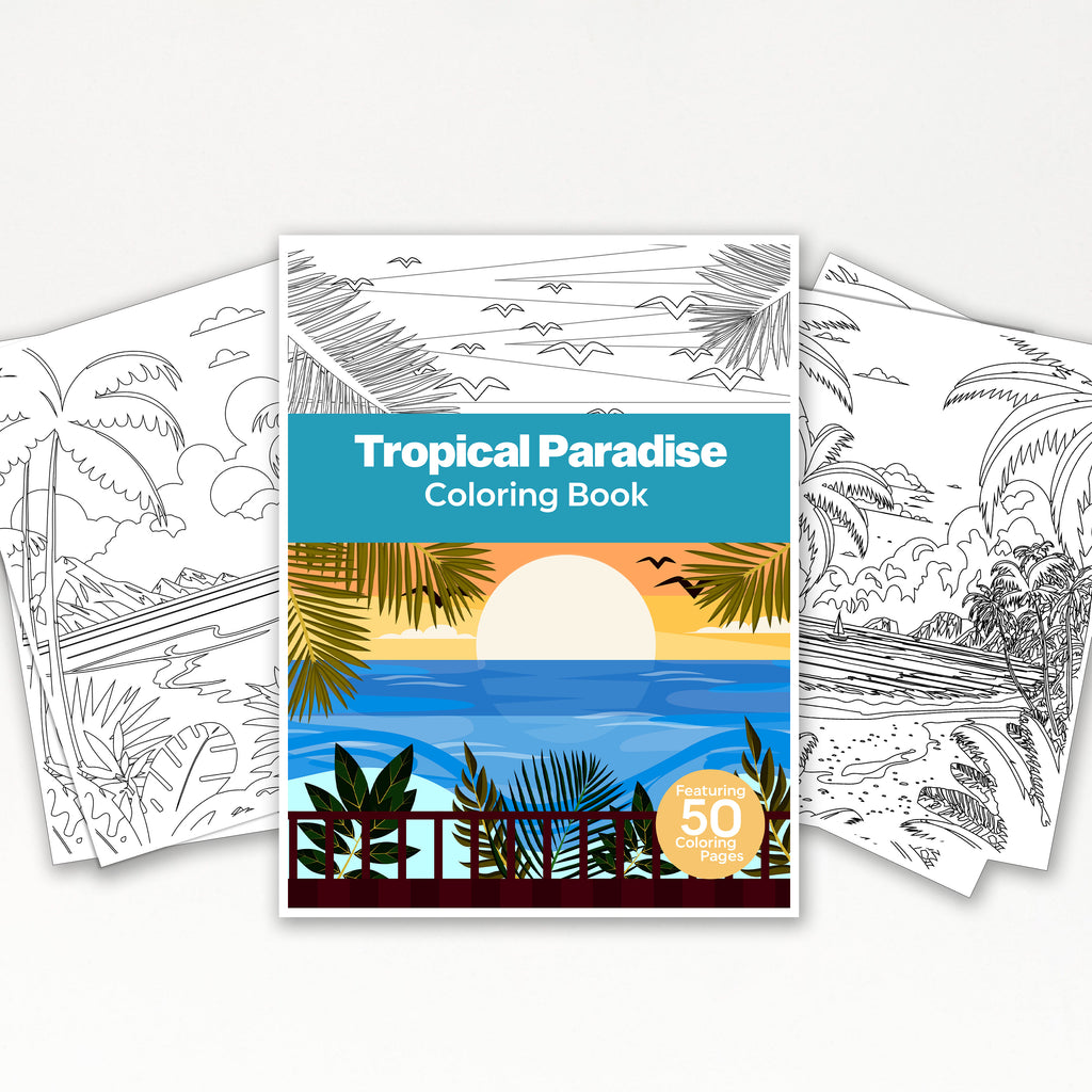 50 Tropical Paradise Printable Coloring Pages For Kids & Adults (INSTA ...
