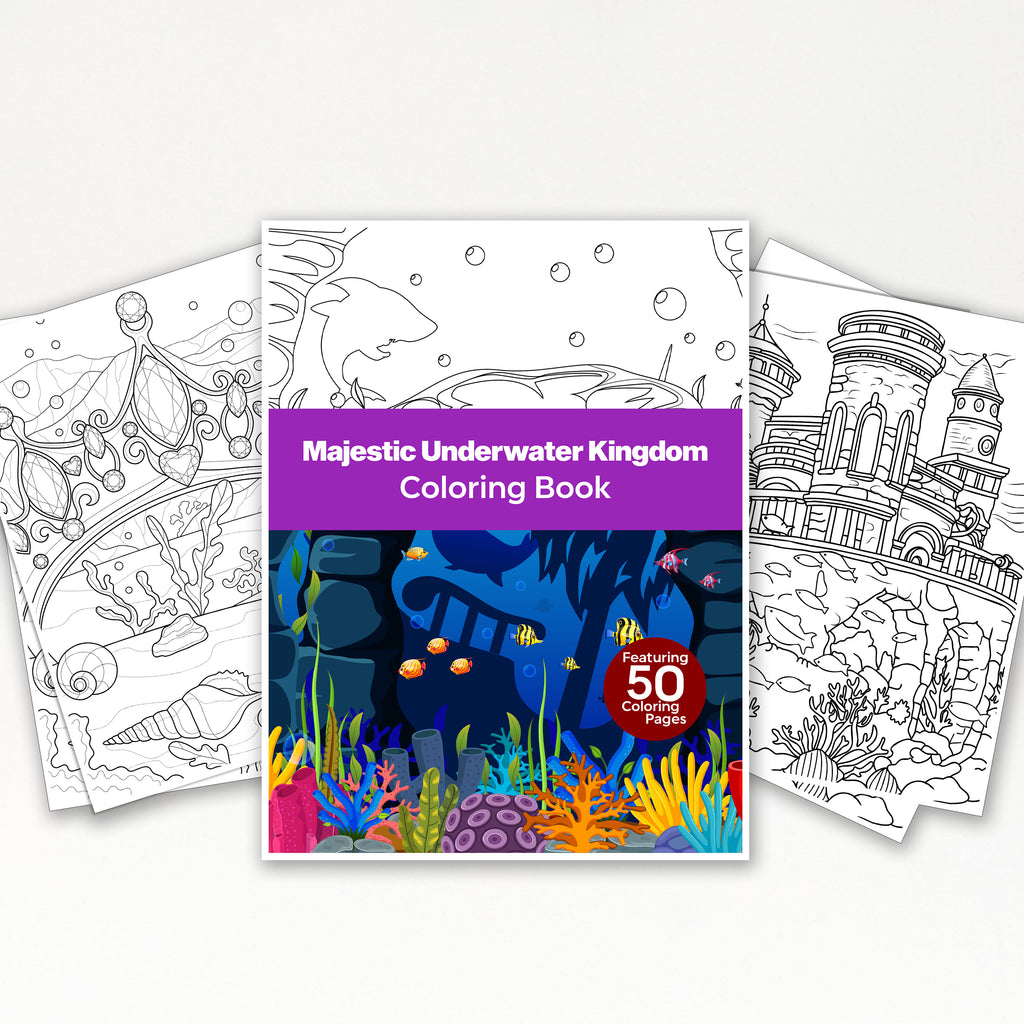 50 Majestic Underwater Kingdom Printable Coloring Pages For Kids & Adu ...
